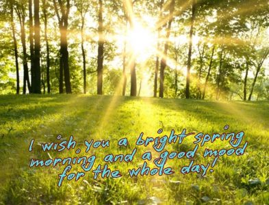 Good spring morning: pictures, wishes in your own words
